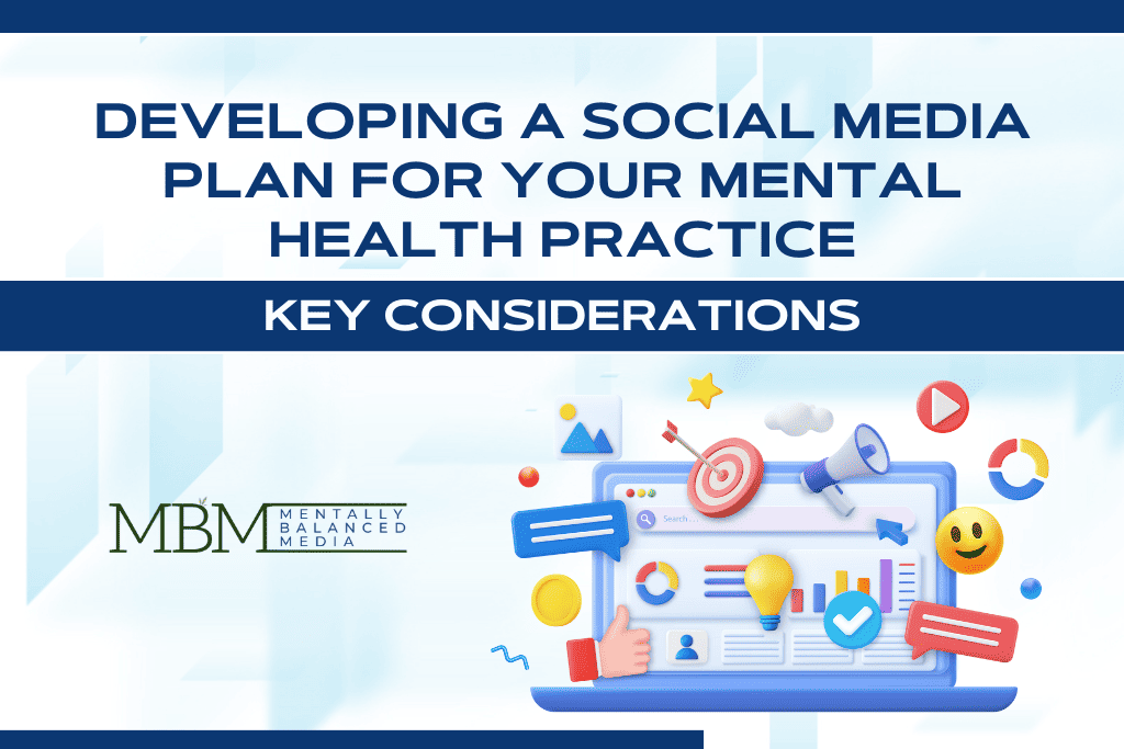 Developing a Social Media Plan for Your Mental Health Practice: Key ...